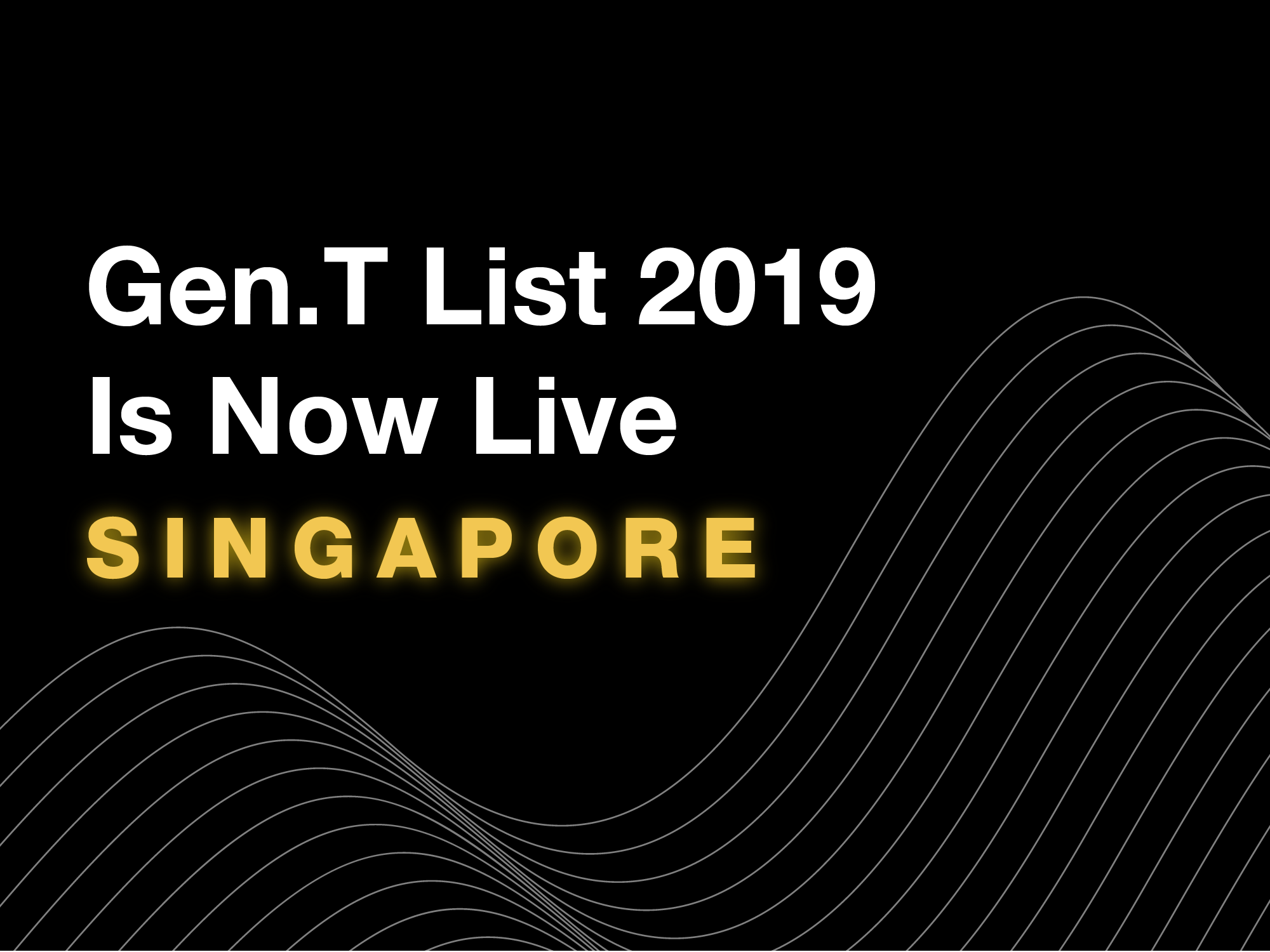 The Gen.T List 2019 Is Live: Meet This Year's 50 Singapore Honourees ...