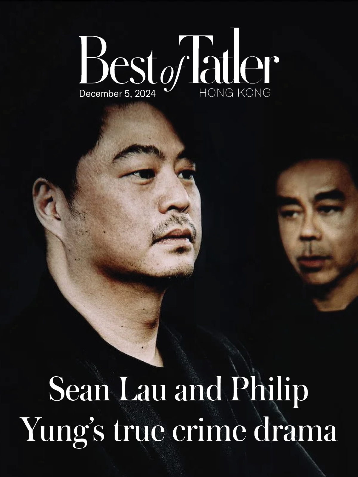 Best of Tatler Hong Kong: Sean Lau and Philip Yung’s true crime drama ...
